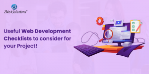 Essential Web Development Checklists to watch out for!